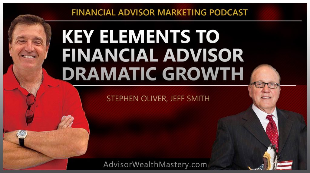 Key Elements to Financial Advisor Dramatic Growth - Stephen Oliver's ...